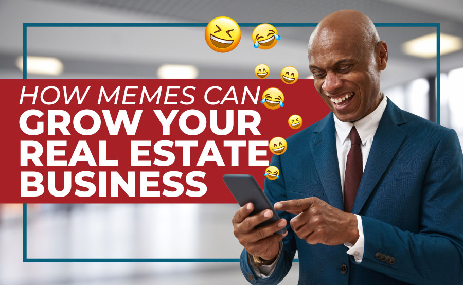 Real Estate Memes: How Funny Posts Can Grow Your Real Estate Business